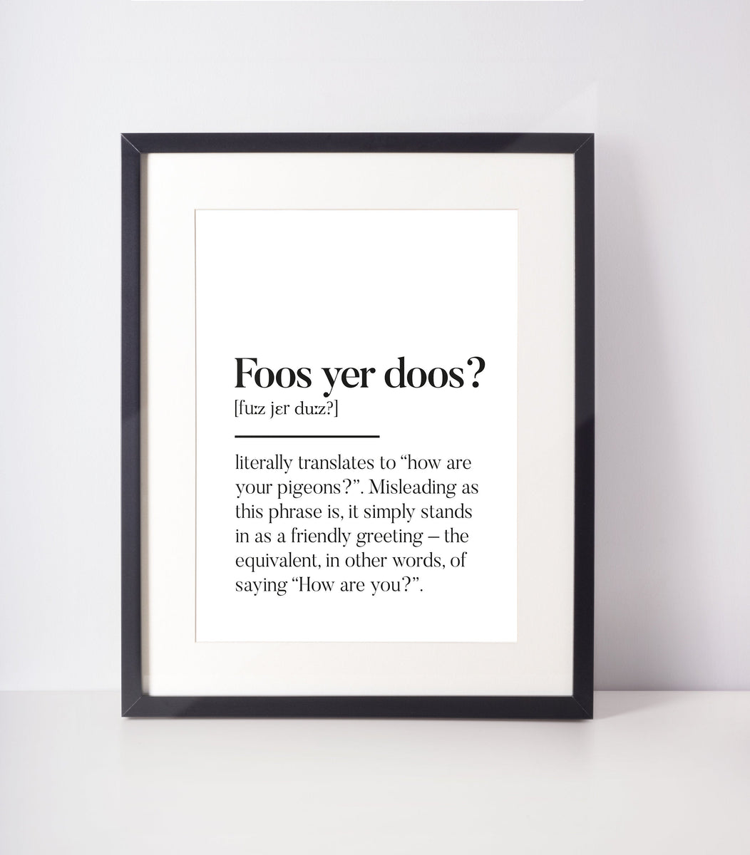 Foos yer doos Scottish Slang Definition Unframed Print – Kalloway Design
